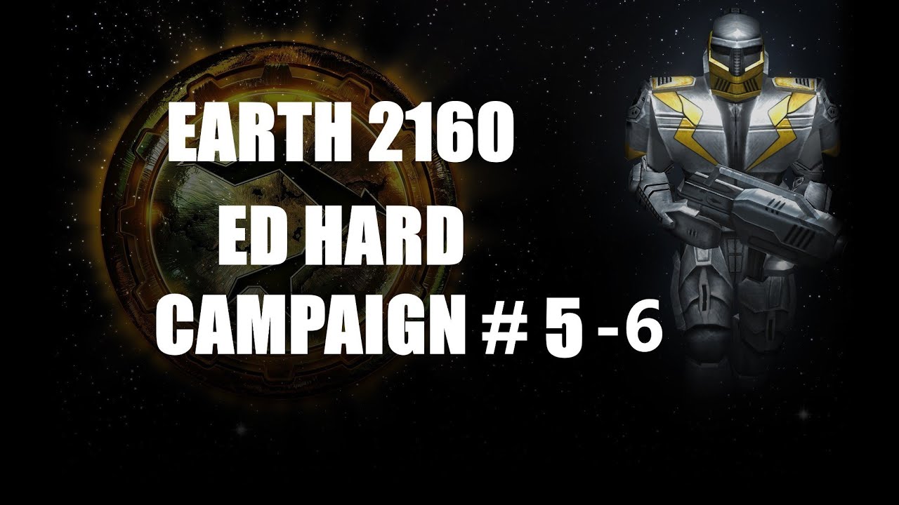 EARTH 2160:ED hard Campaign #5-#6 - YouTube