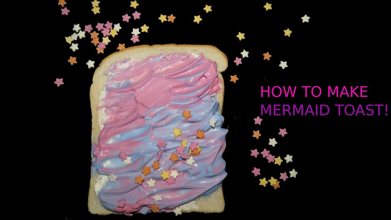 HOW TO MAKE MERMAID TOAST - UNICORN TOAST RAINBOW EASY BREAKFAST BREAD ...