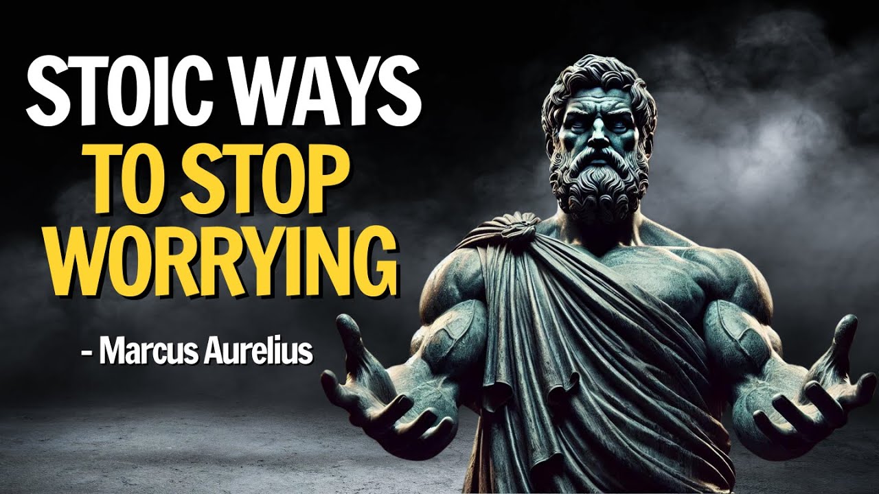 5 Stoic Ways to Stop Worrying - Marcus Aurelius (Stoicism) | Stoic ...