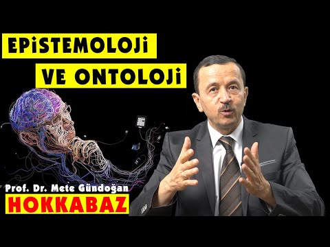 Epistemoloji ve Ontoloji - Prof. Dr. Mete Gündoğan