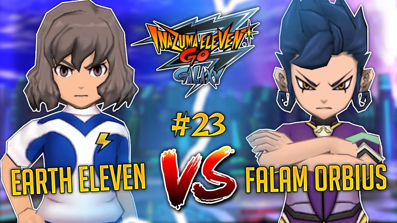 De Finale, Earth Eleven VS Falam Orbius! | Inazuma Eleven Go: Galaxy ...