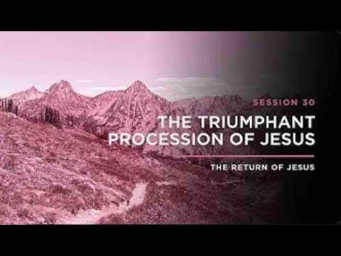 The Triumphant Procession of Jesus THE RETURN OF JESUS Episode 30 - YouTube