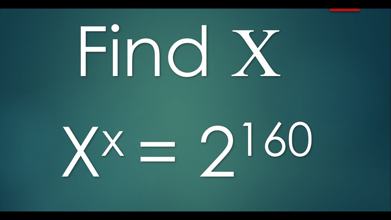 A question of indices | x^x = 2^160 find x - YouTube