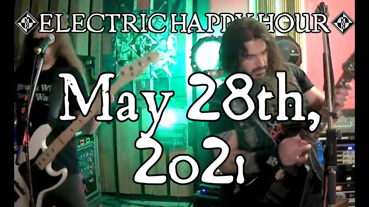 ELECTRIC HAPPY HOUR - MAY 28th, 2021 - YouTube