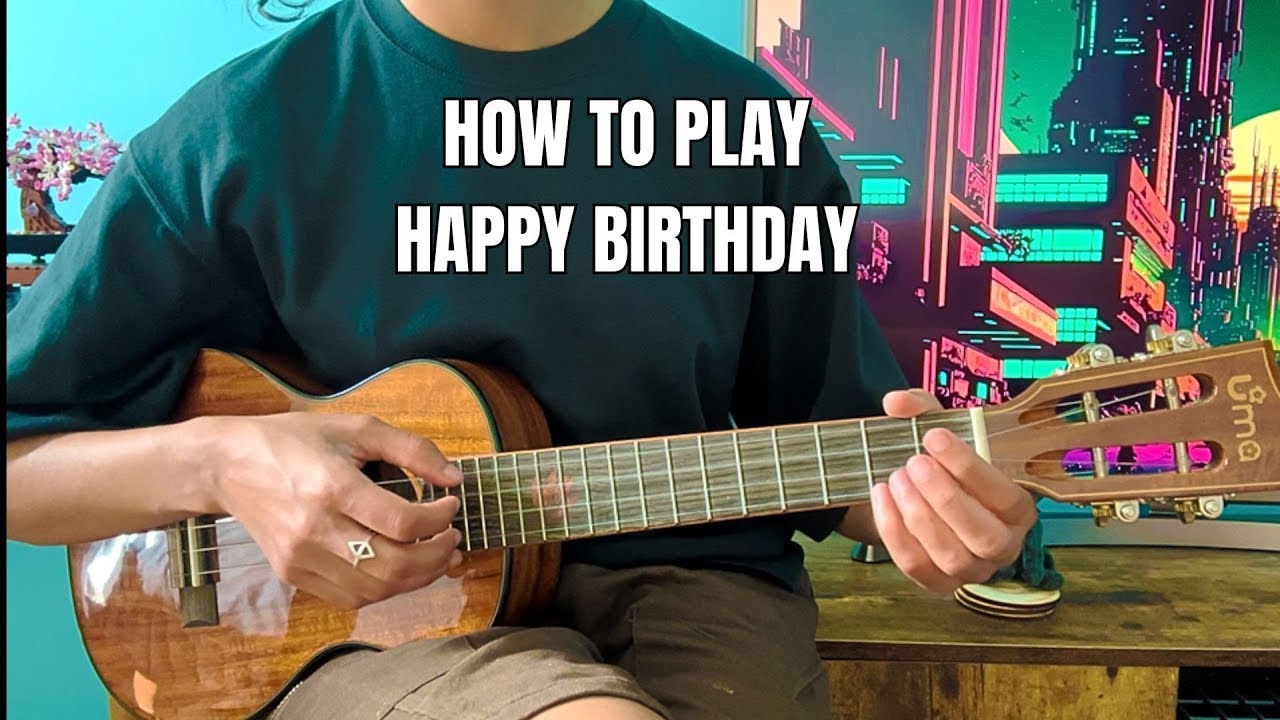 How To Play Happy Birthday (Ukulele Fingerstyle Tutorial) - YouTube