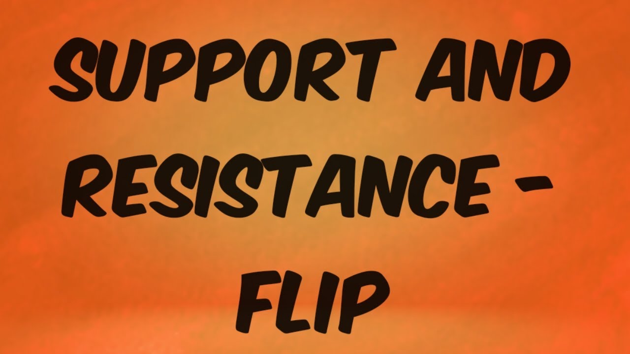 SUPPORT AND RESISTANCE - FLIP - YouTube