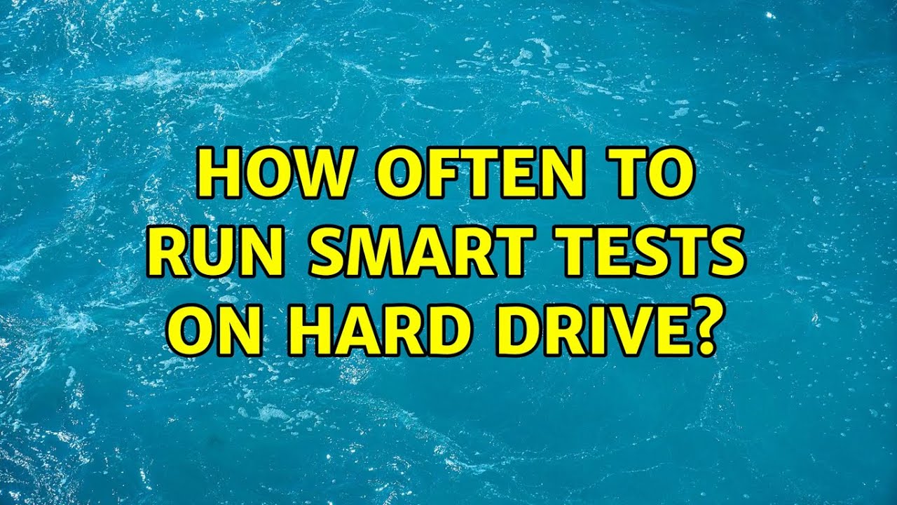 How often to run SMART tests on hard drive? (3 Solutions!!) - YouTube