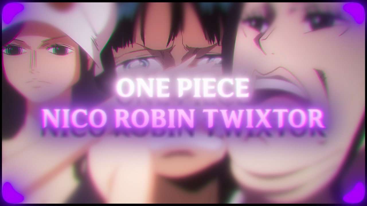 One Piece; Robin 🌸 (4K, 960 FPS) Flowframes / Twixtor / Interpolation ...