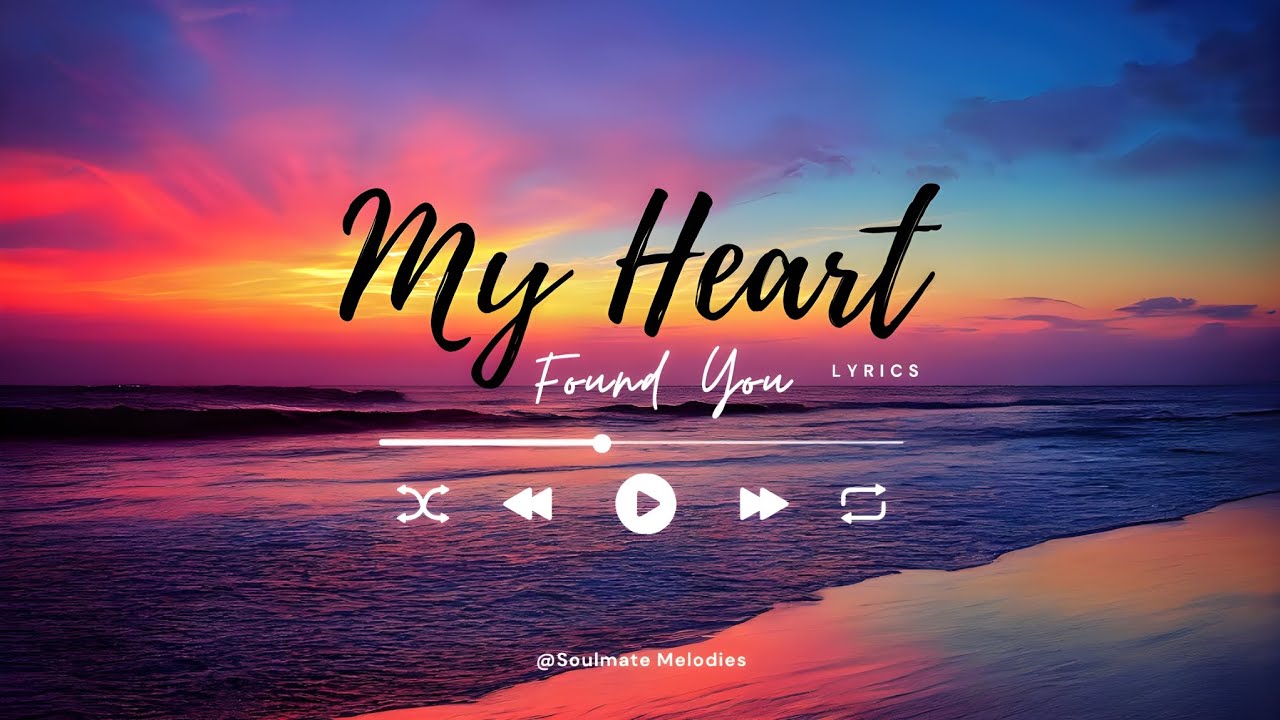 My Heart Found You (Lyrics) | Trending English love song 2025 ...