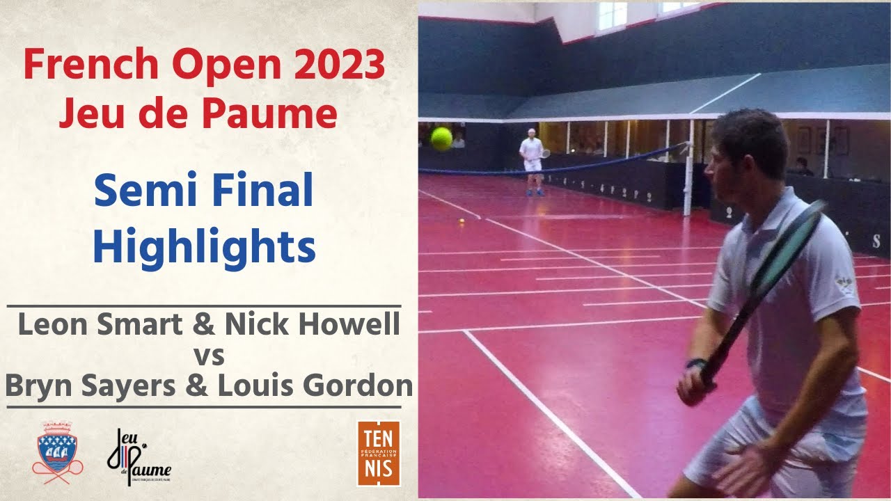 HIGHLIGHTS - REAL TENNIS - French Open Semi Final 2023 - L Smart/N ...