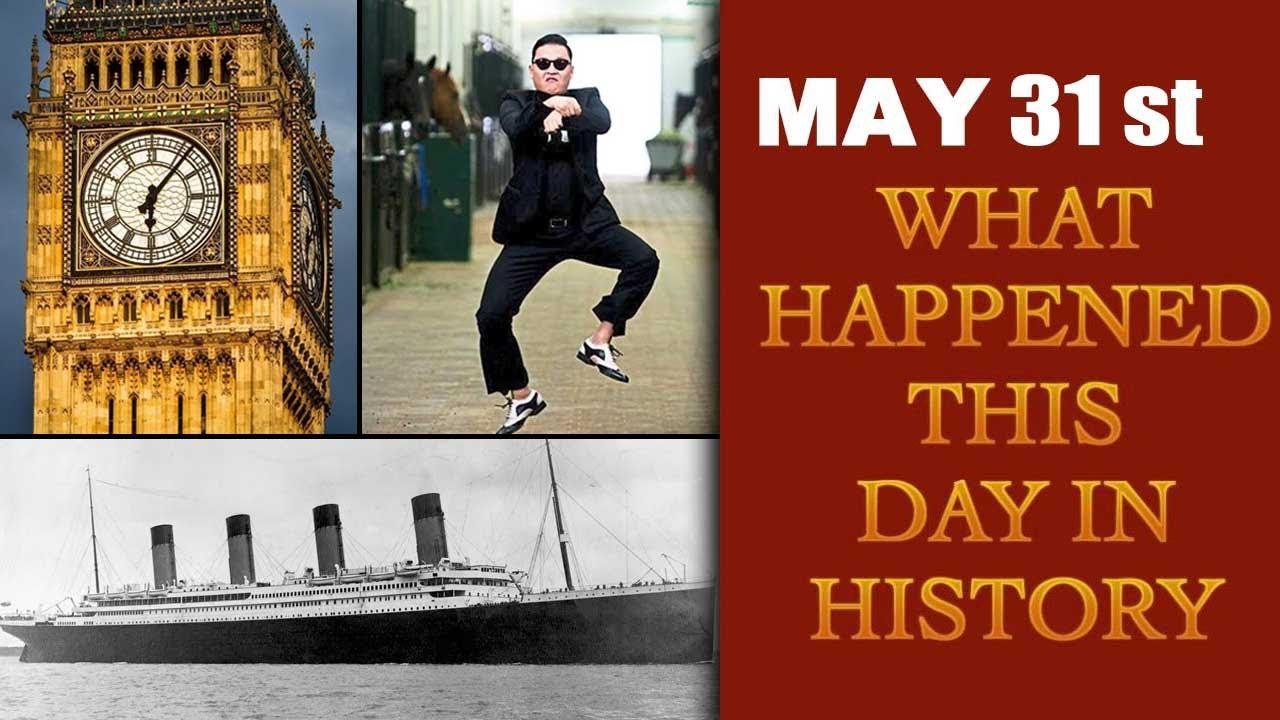 May 31st: Let's take a peek into history and find out what happened on ...