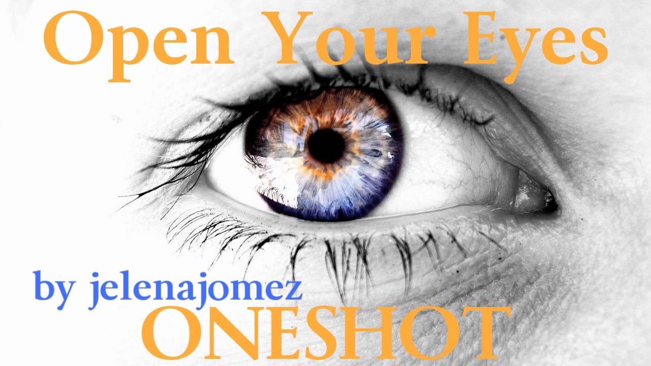 Open Your Eyes ONE-SHOT - YouTube