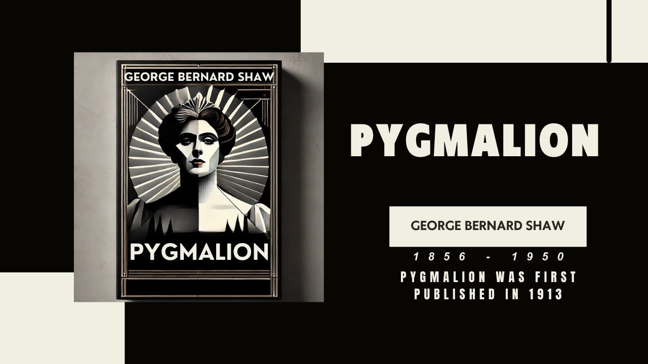 Pygmalion by George Bernard Shaw - YouTube