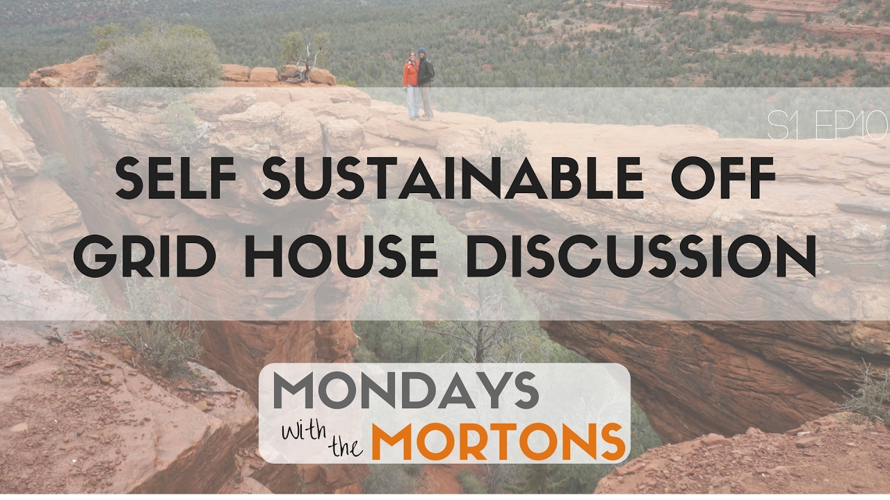 🏠 Self Sustainable Off grid Living - Discussion on building a ...