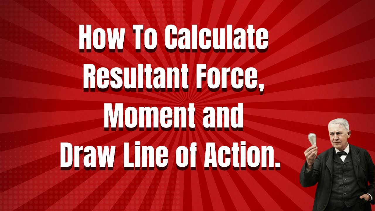 How To Calculate Resultant Force Moment and Draw the Line of Action ...