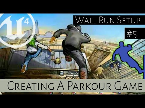 Part-5 Wall Running Setup : Creating Parkour Game in Ue4 From Scratch ...