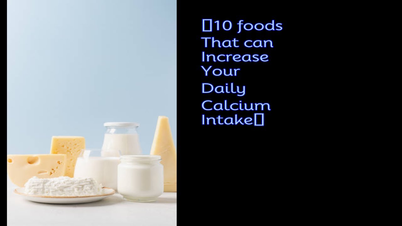 10 foods that can increase your daily calcium intake - YouTube