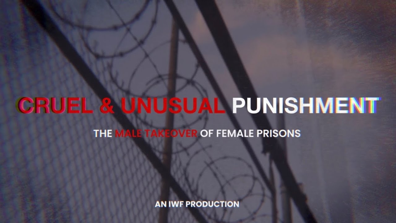 Cruel & Unusual Punishment – The Male Takeover of Female Prisons ...