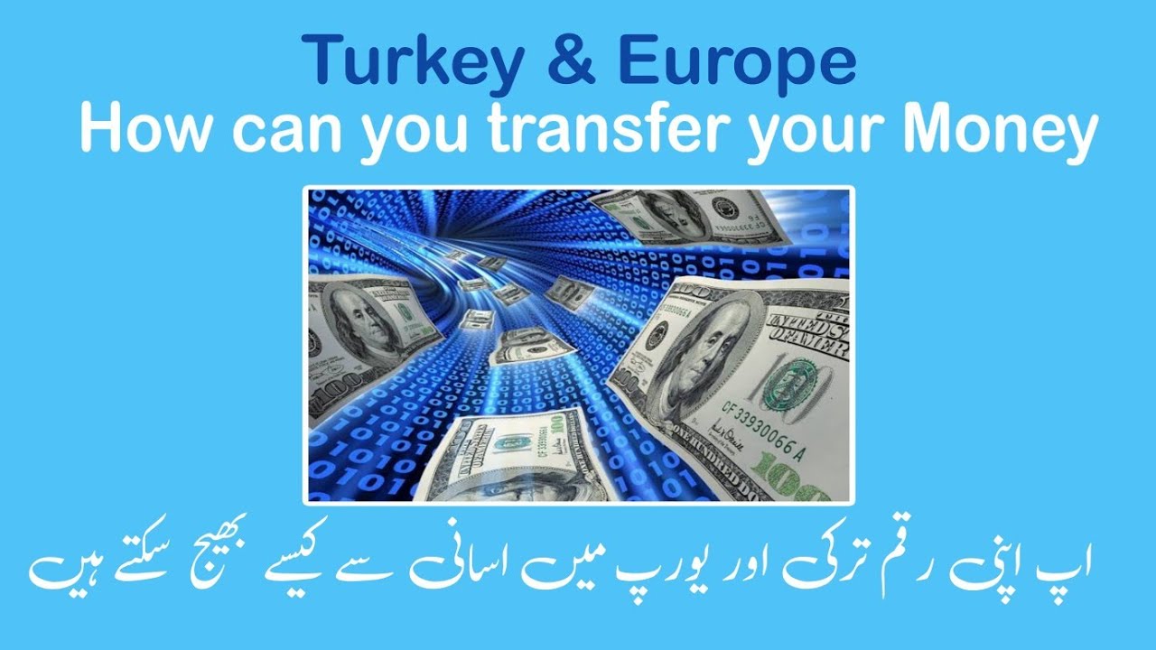 How can you transfer your money to Turkey & Europe easily| Turkey ...