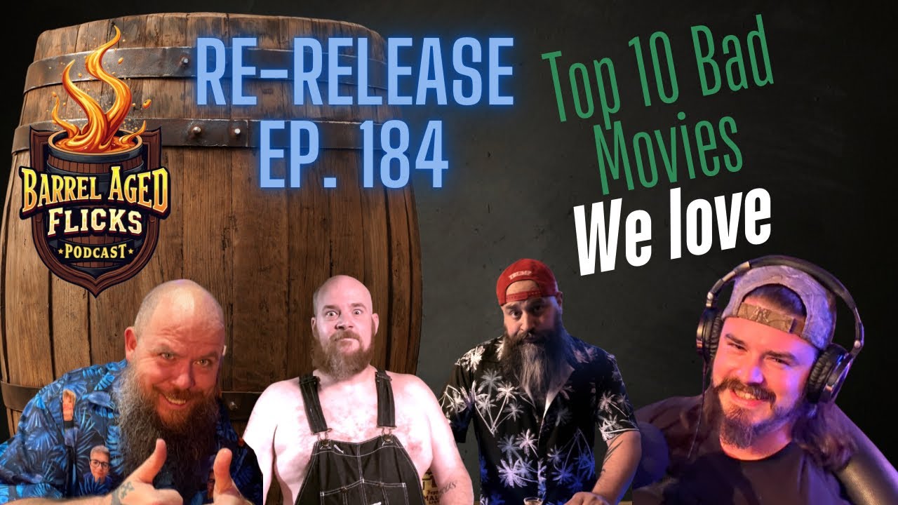 (RE-RELEASE) -Ep. 184- Top 10 Bad Movies We Love - YouTube