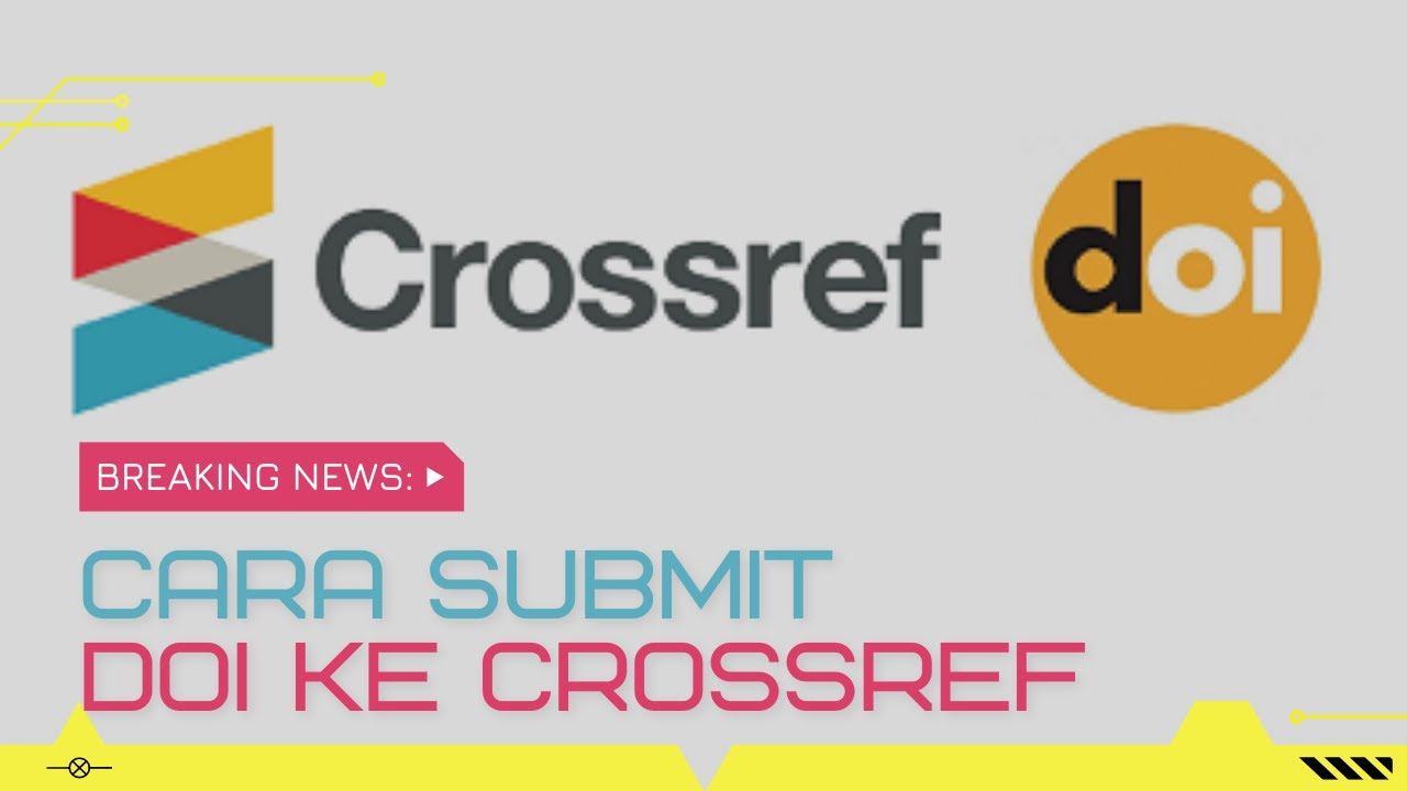 Cara Submit DOI ke Crossref dan Cek Aktif atau Tidaknya DOI Artikel ...