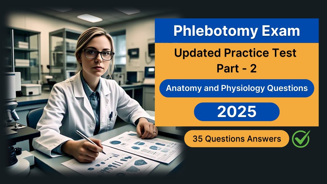 Phlebotomy Exam Practice Test 2025 | Updated Anatomy and Physiology ...