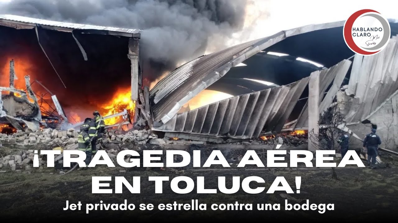 ¡Tragedia aérea en Toluca! Jet privado se estrella contra una bodega ...