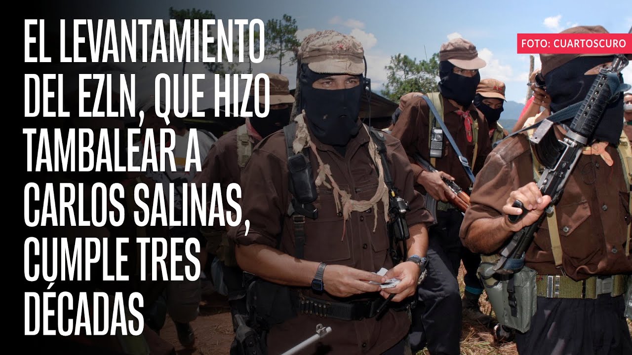 El levantamiento del EZLN, que hizo tambalear a Carlos Salinas, cumple ...