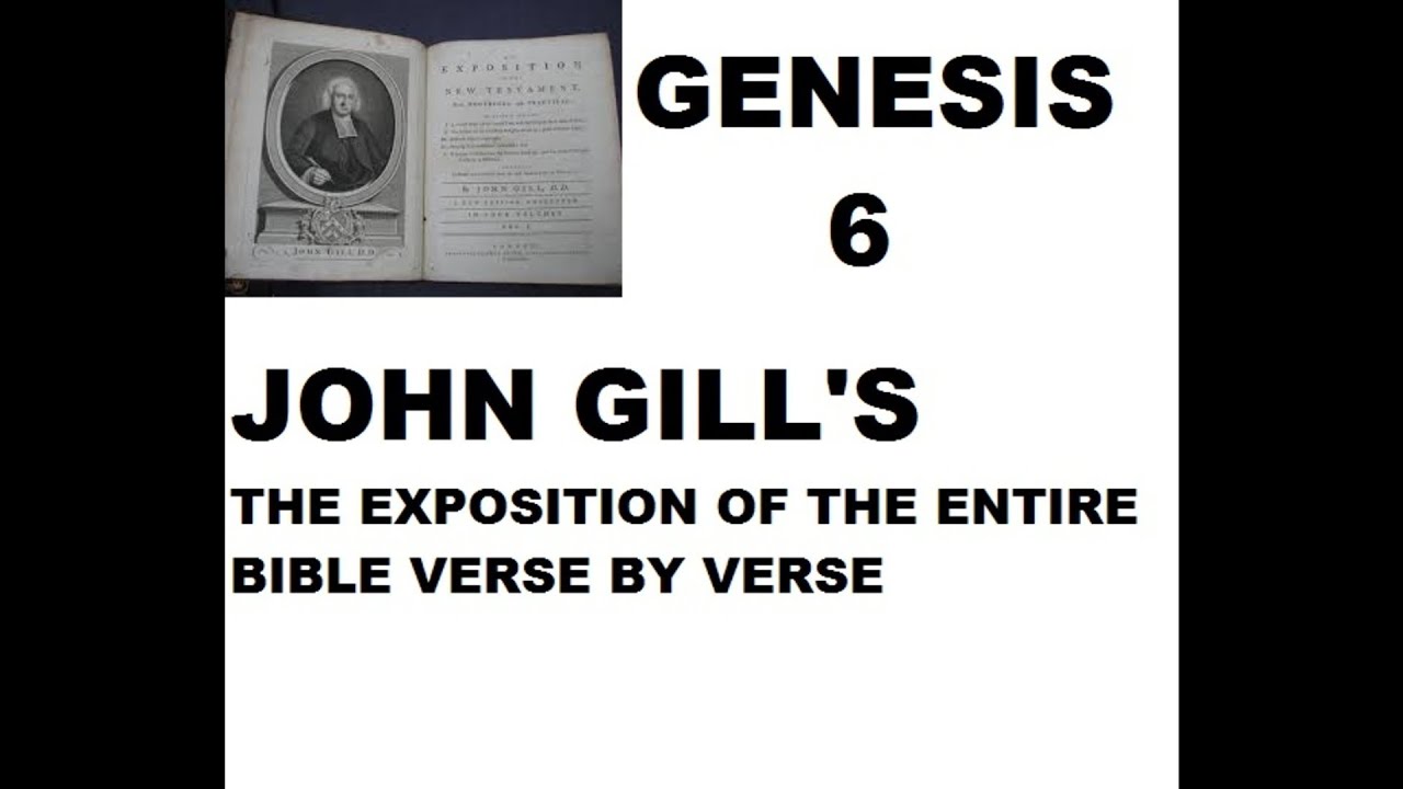 Genesis 6 - John Gill's Exposition of the Bible - Read by Dr. Peter ...