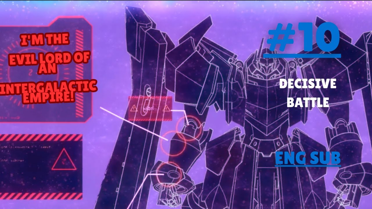 DECISIVE BATTLE《I'm the Evil Lord of an Intergalactic Empire!》[ EPISODE ...