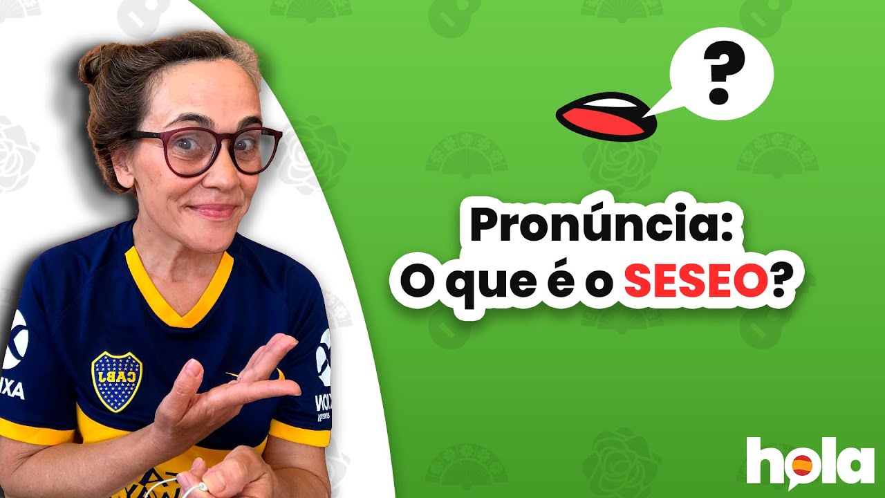 Seseo: o que é? Onde ocorre? - YouTube