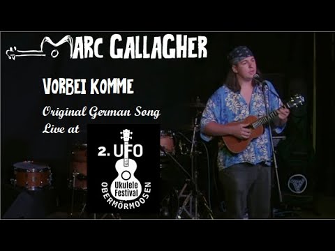 Marc Gallagher-Vorbei Komme (Original German Song Live at Ukulele ...