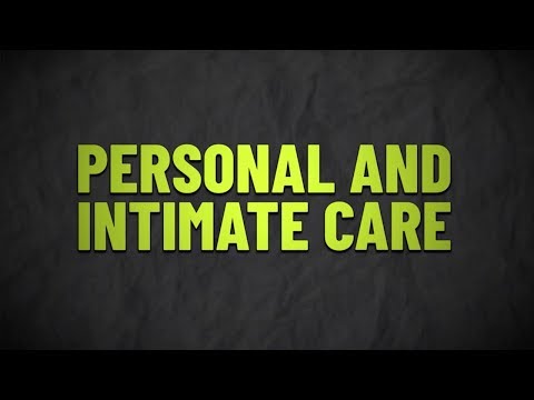 Module Trailer: Personal and Intimate Care