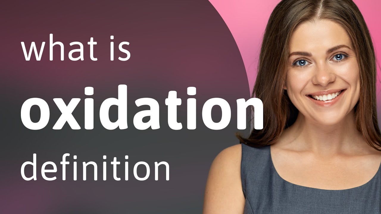 Oxidation — definition of OXIDATION - YouTube