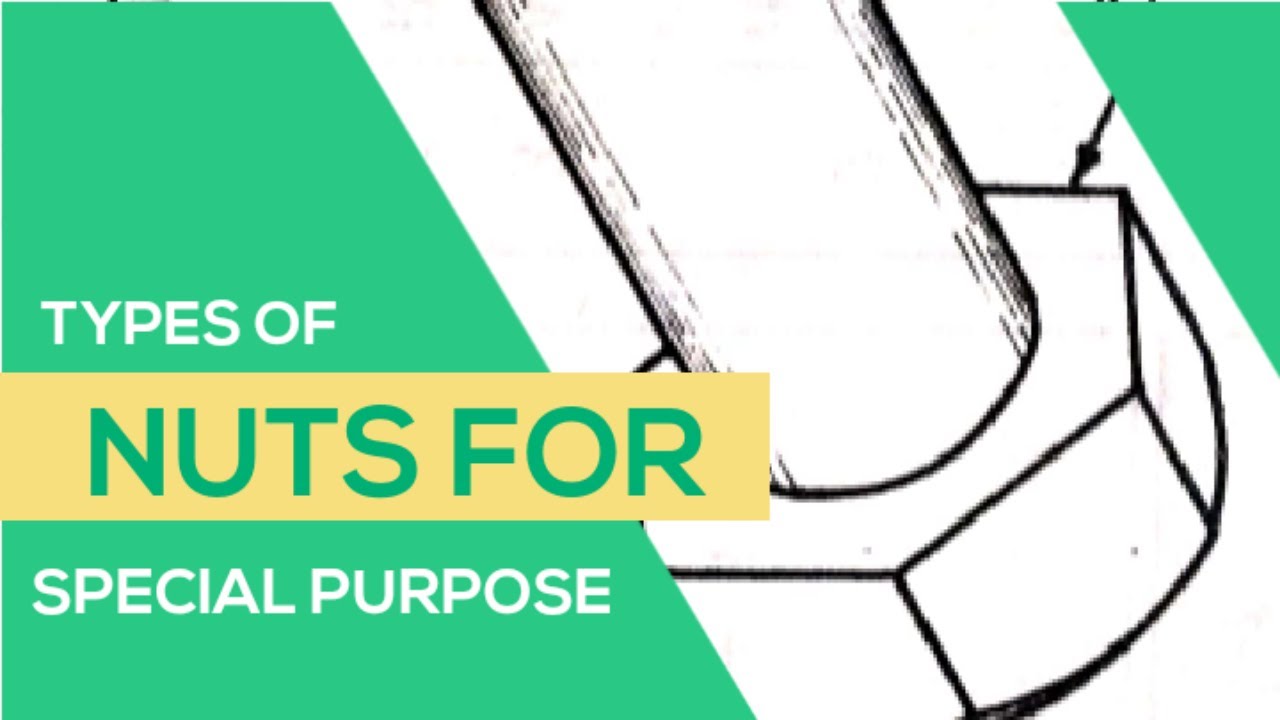 TYPES OF NUTS FOR SPECIAL PURPOSE | MECHANICAL DESIGN | MACHINE DRAWING ...