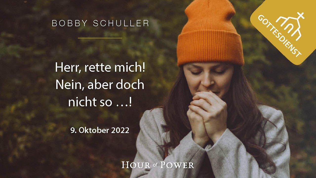 Bobby Schuller: Herr, rette mich! Nein, aber doch nicht so ...