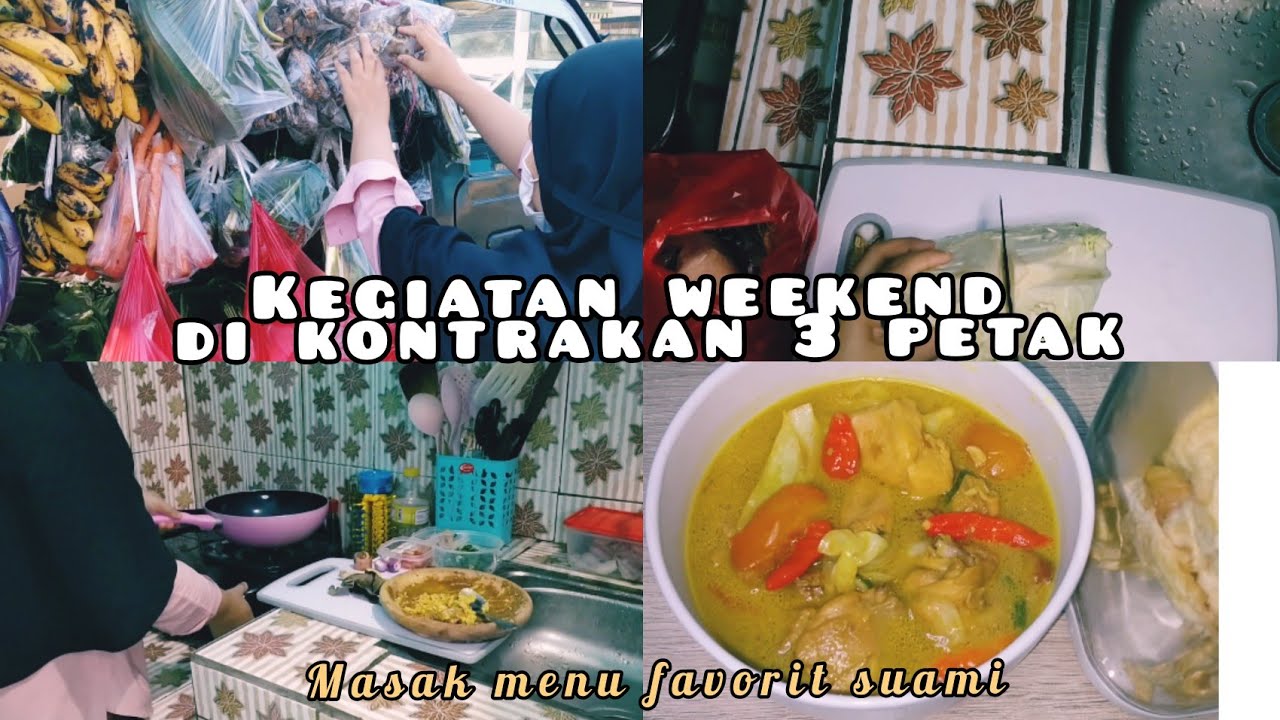 KEGIATAN WEEKEND DI KONTRAKAN 3 PETAK | MASAK MENU FAVORIT SUAMI - YouTube