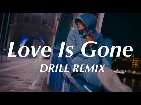 Love Is Gone - SLANDER (Official DRILL Remix)