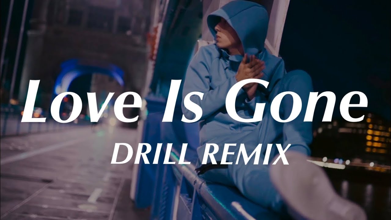 Love Is Gone - SLANDER (Official DRILL Remix) - YouTube