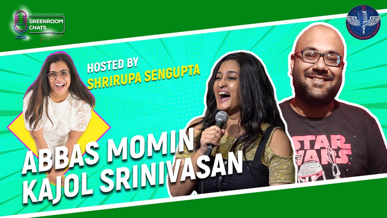 GreenRoom Chats with Abbas Momin and Kajol Srinivasan | Hosted by ...