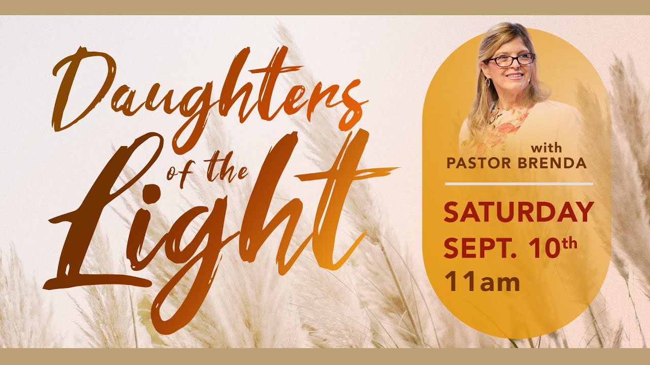Daughters of the Light | Saturday September 10th, 2022 | Pastor Brenda ...