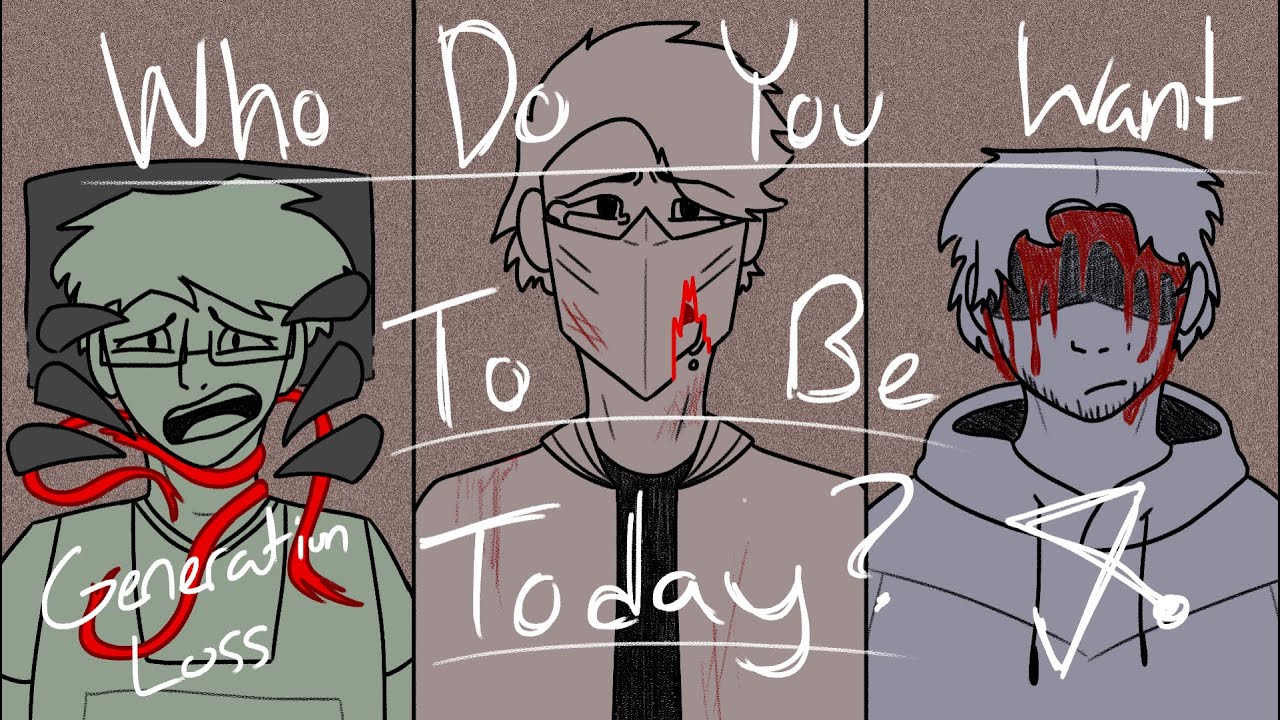 Who Do You Want To Be Today || Generation Loss Animation ((TW)) - YouTube