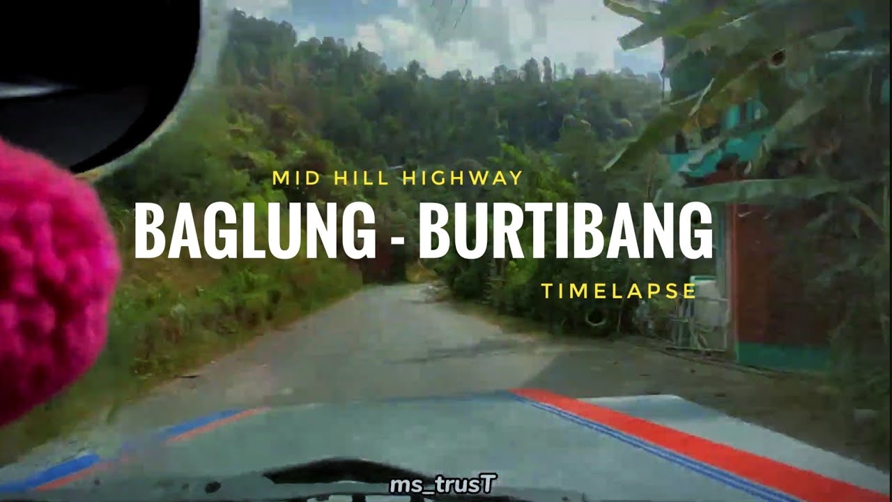 Mid Hill Highway | Baglung-Burtibang | Timelapse - YouTube