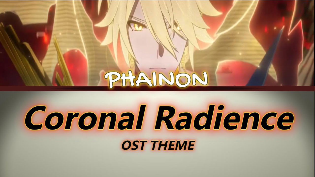 Phainon ost theme - Coronal Radience full ver. Lyrics || Honkai: Star ...
