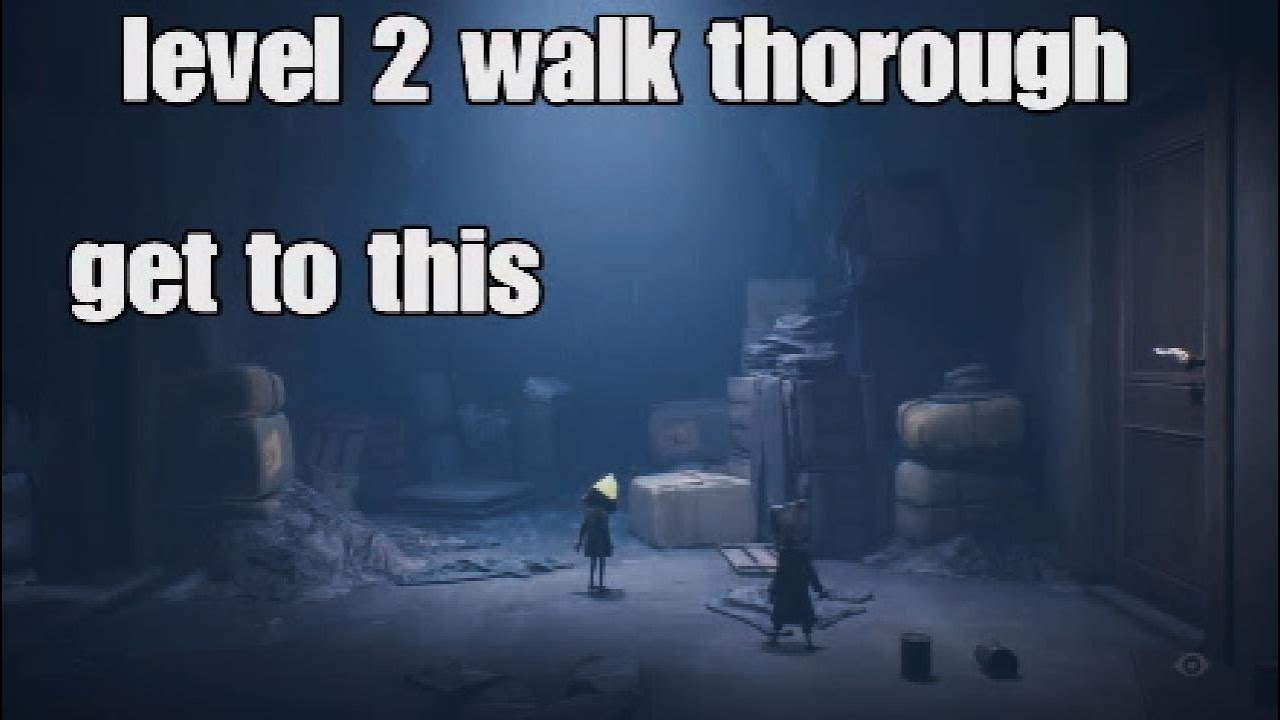 Little nightmares full level 2 tutorial - YouTube