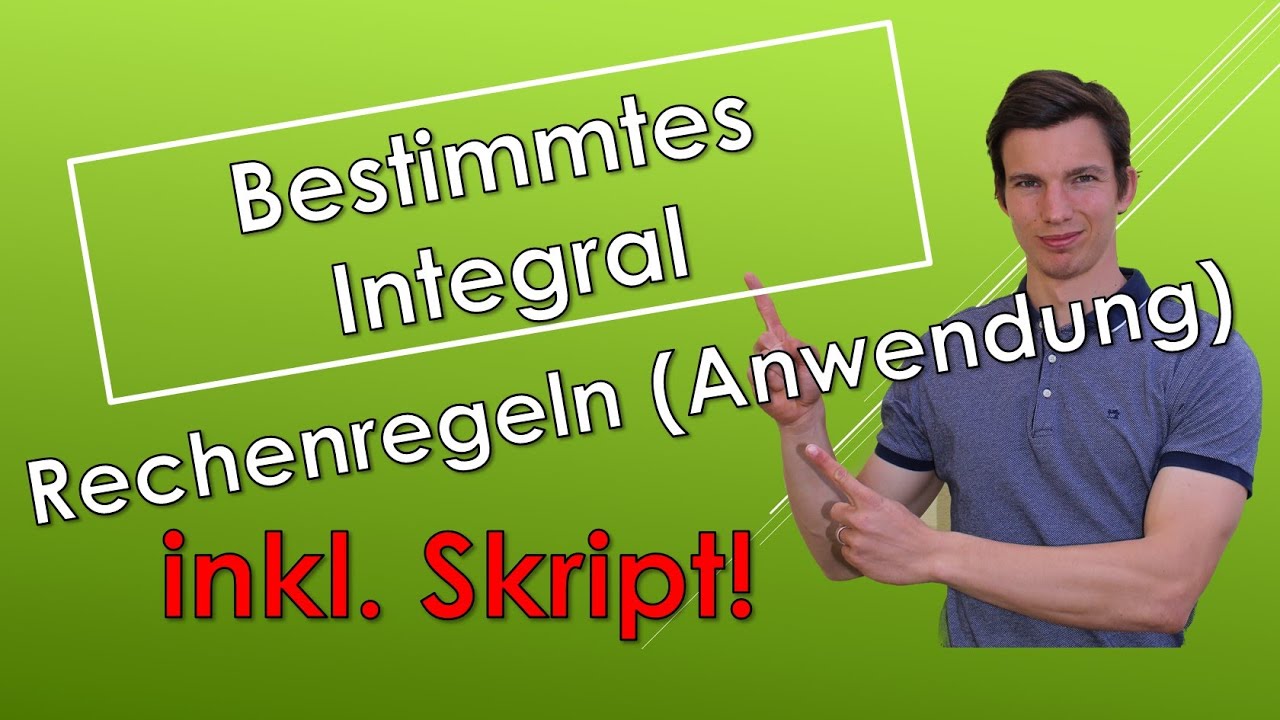 Bestimmtes Integral - Rechenregeln - ANWENDUNG (mit SKRIPT) - YouTube