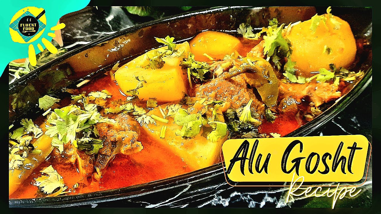 Alu Gosht Recipe | Alu Gosht Salan By Fluent Food - YouTube