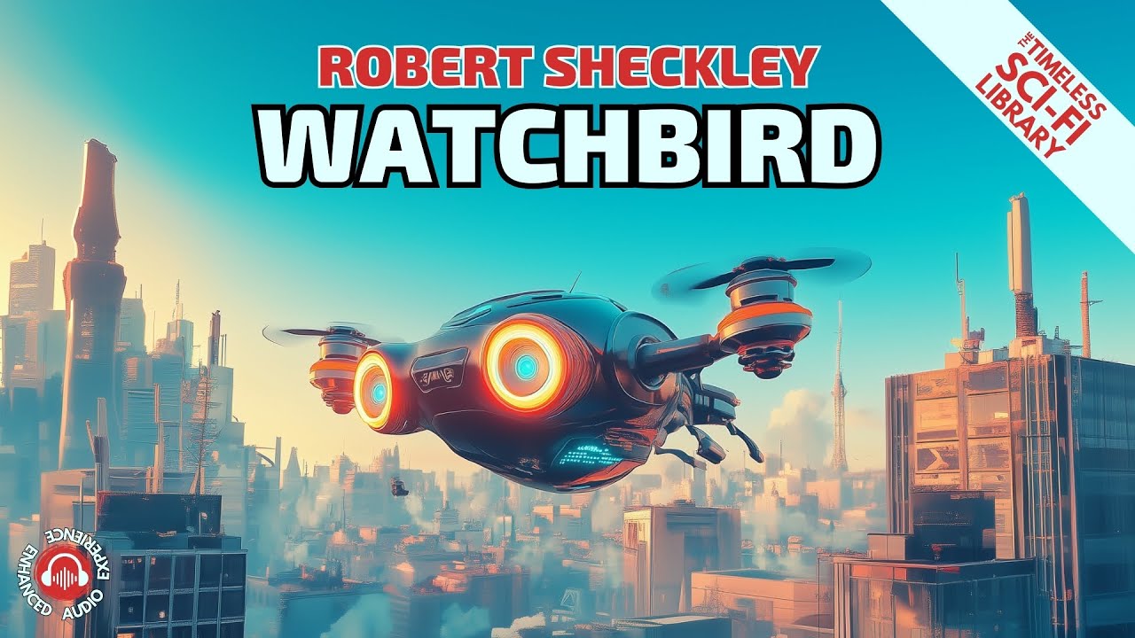The Cost of Perfect Justice | "Watchbird" by Robert Sheckley – Sci-Fi Audiobook🎧📖 - YouTube