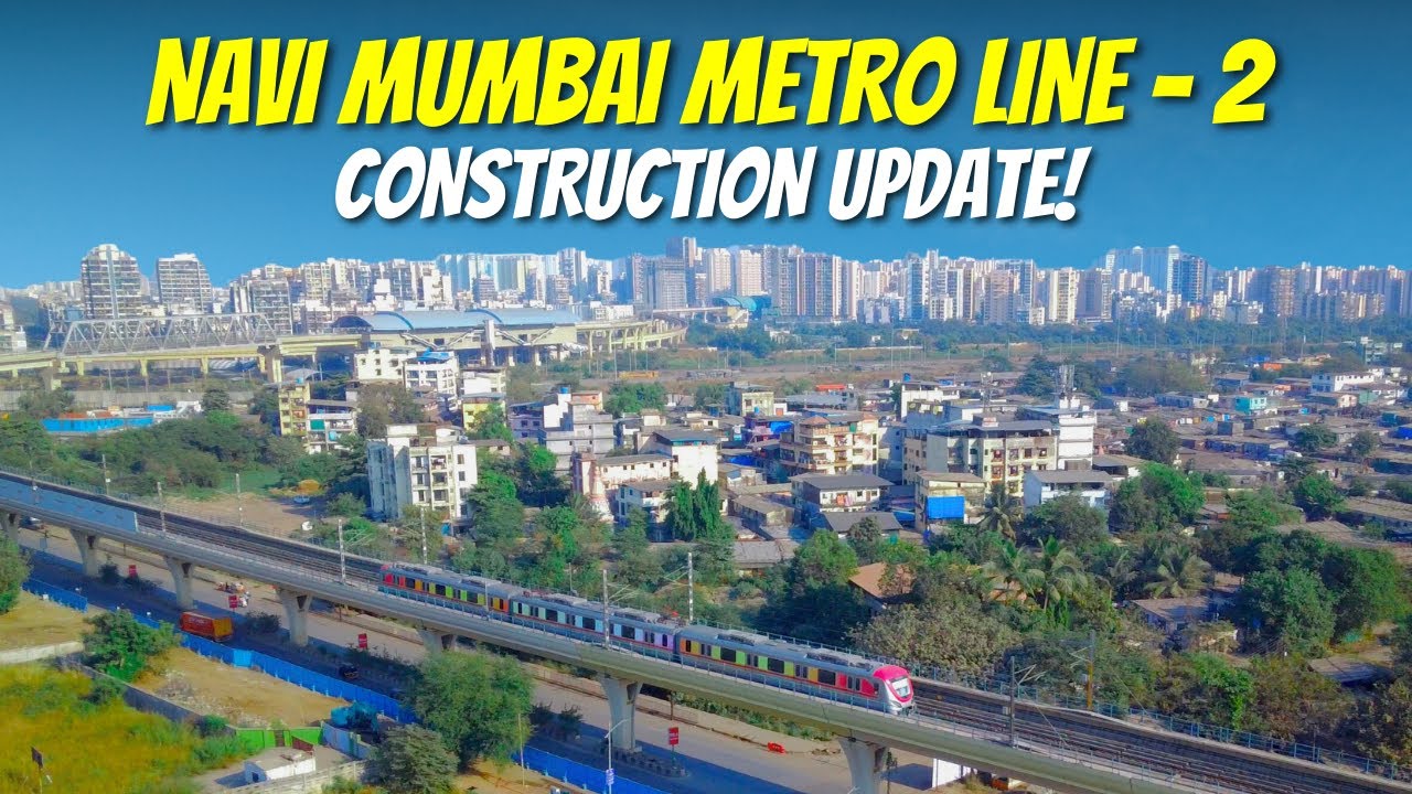 Navi Mumbai Metro Line 2: Taloja MIDC to khandeshwar - Updates and ...
