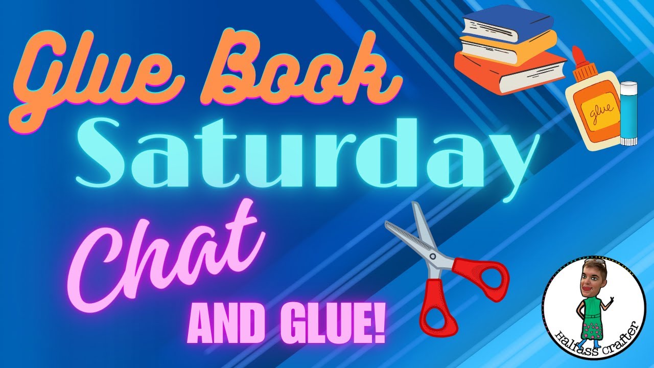 HOO-RAY! #gluebook SATURDAY! Chat n Glue! Welcome to the weekend! 🎉 ...